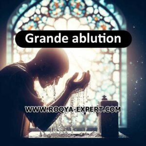 Grande ablution Islam [Article 2026 ] ROQYA EXPERT